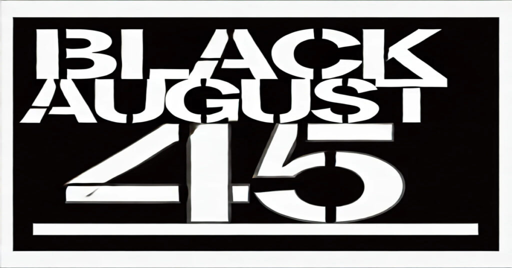 Black August Infographic: A 45-Year Historical Overview – Black August 2024